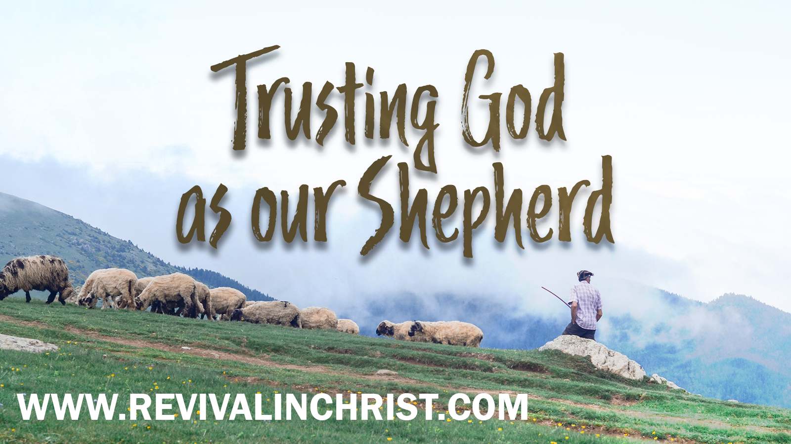 Trusting God as Our Shepherd - Revival in Christ