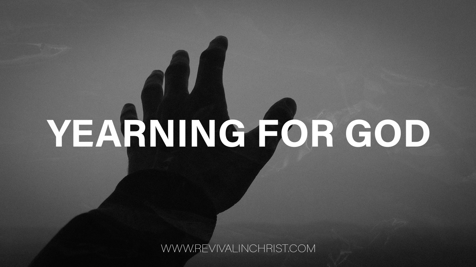 Yearning for God - Revival in Christ